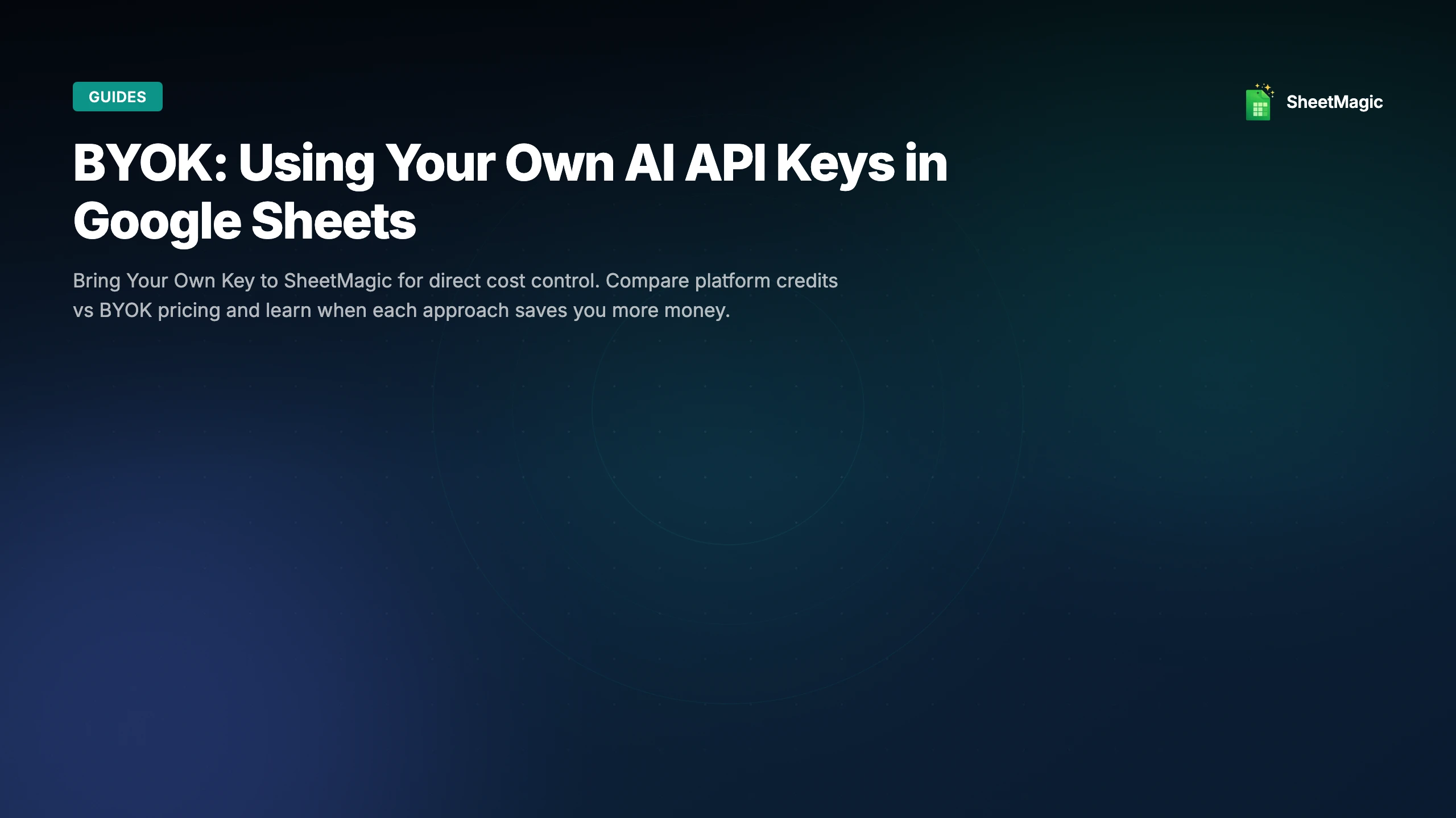 BYOK: Using Your Own AI API Keys in Google Sheets | SheetMagic
